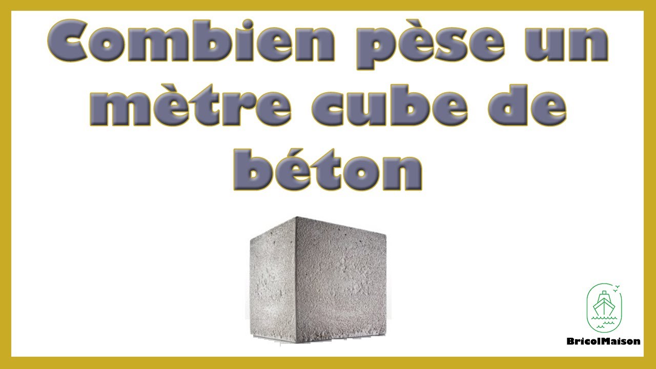 Combien P se Un M tre Cube De B ton poids Melange 1m3 YouTube