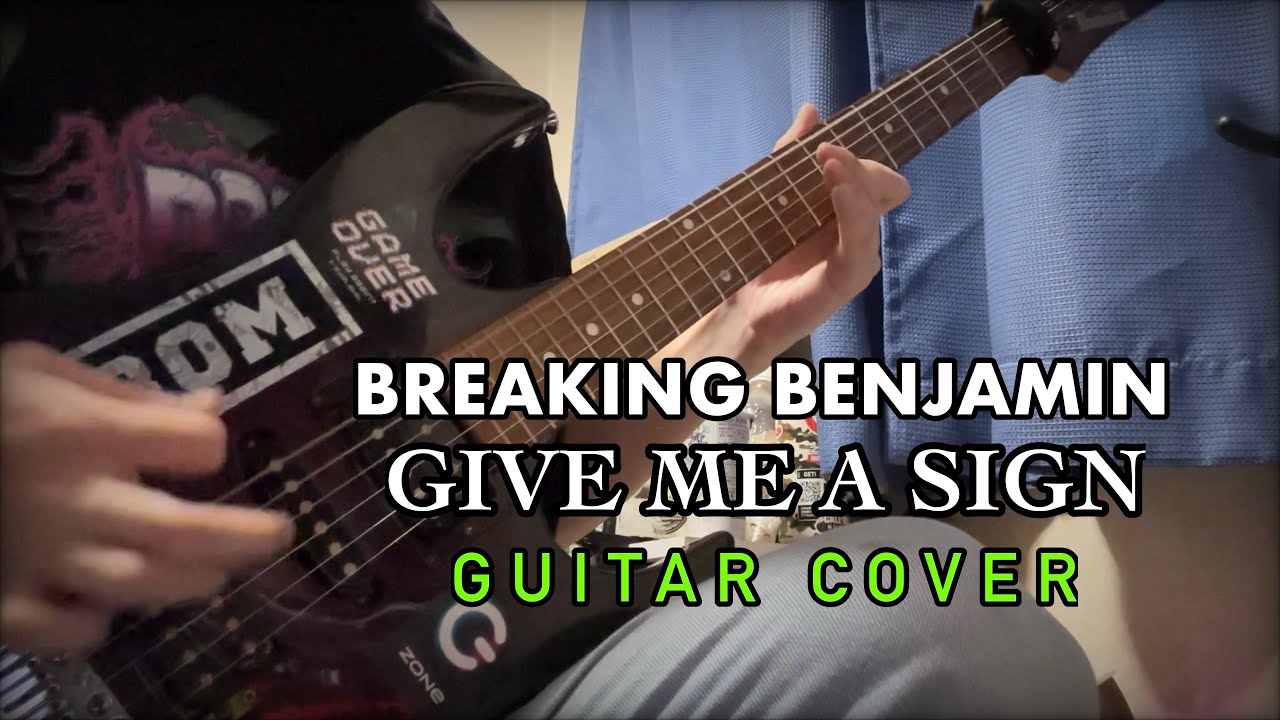 Breaking Benjamin - Give Me A Sign (Guitar Cover) - YouTube
