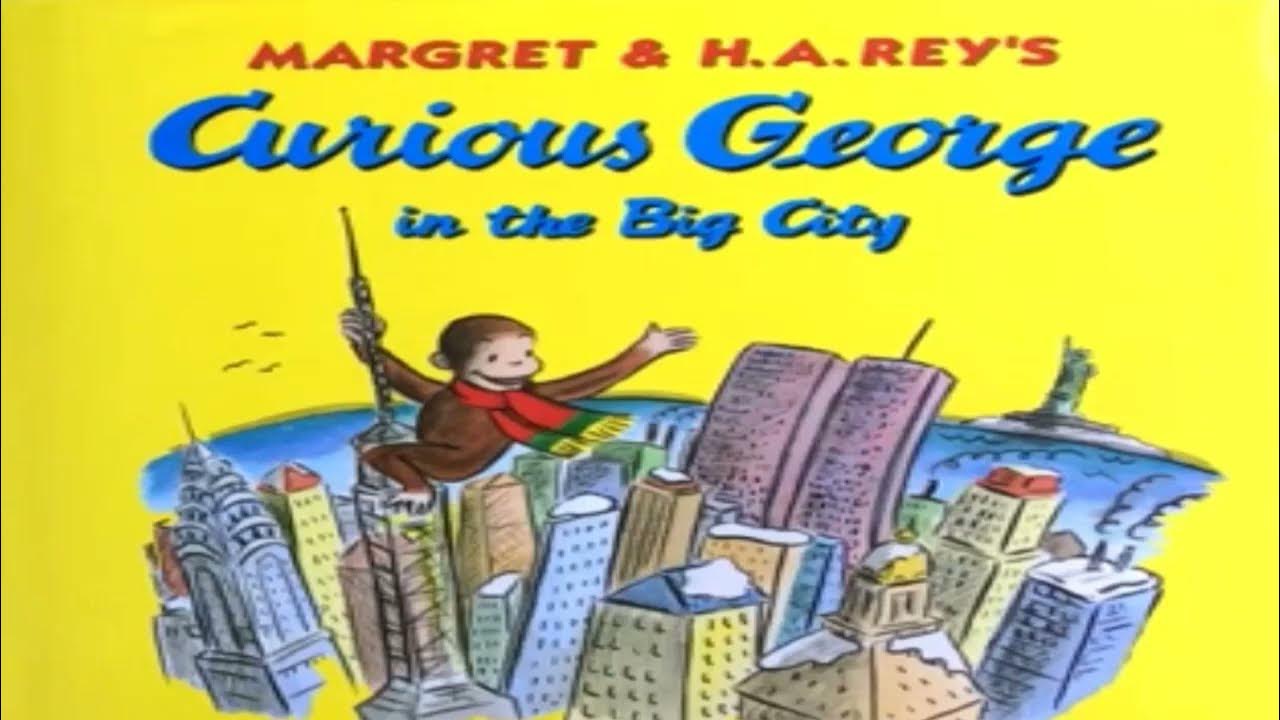 Curious George in the Big City by Margret and H.A. Rey, read aloud ...