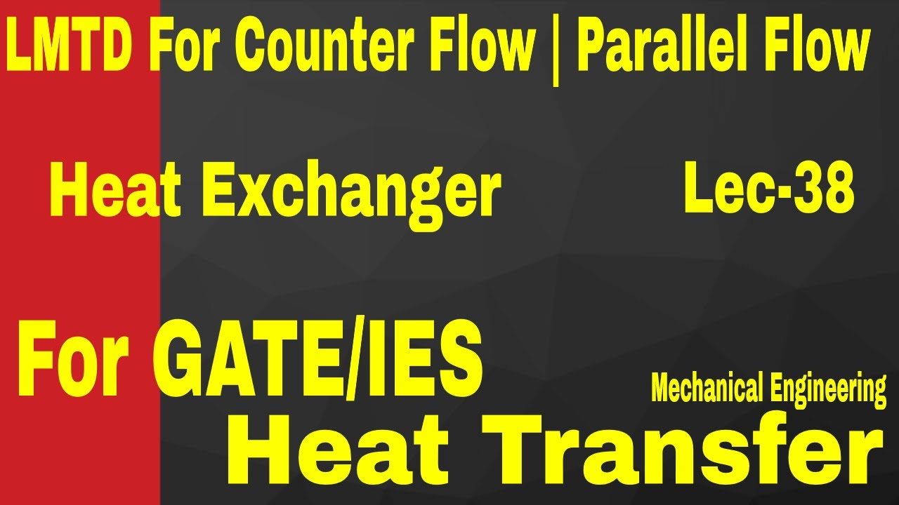 Logarithmic Mean Temperature Difference For Heat Exchanger || Heat ...