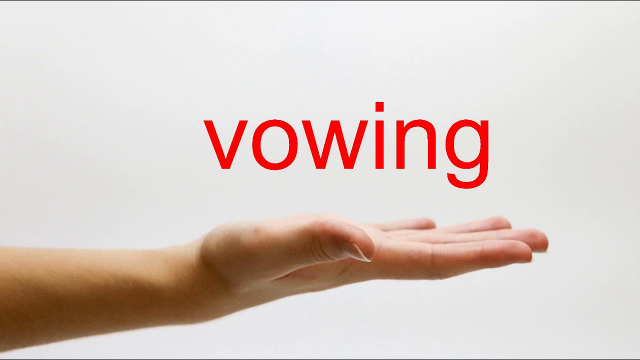 How to Pronounce vowing - American English - YouTube
