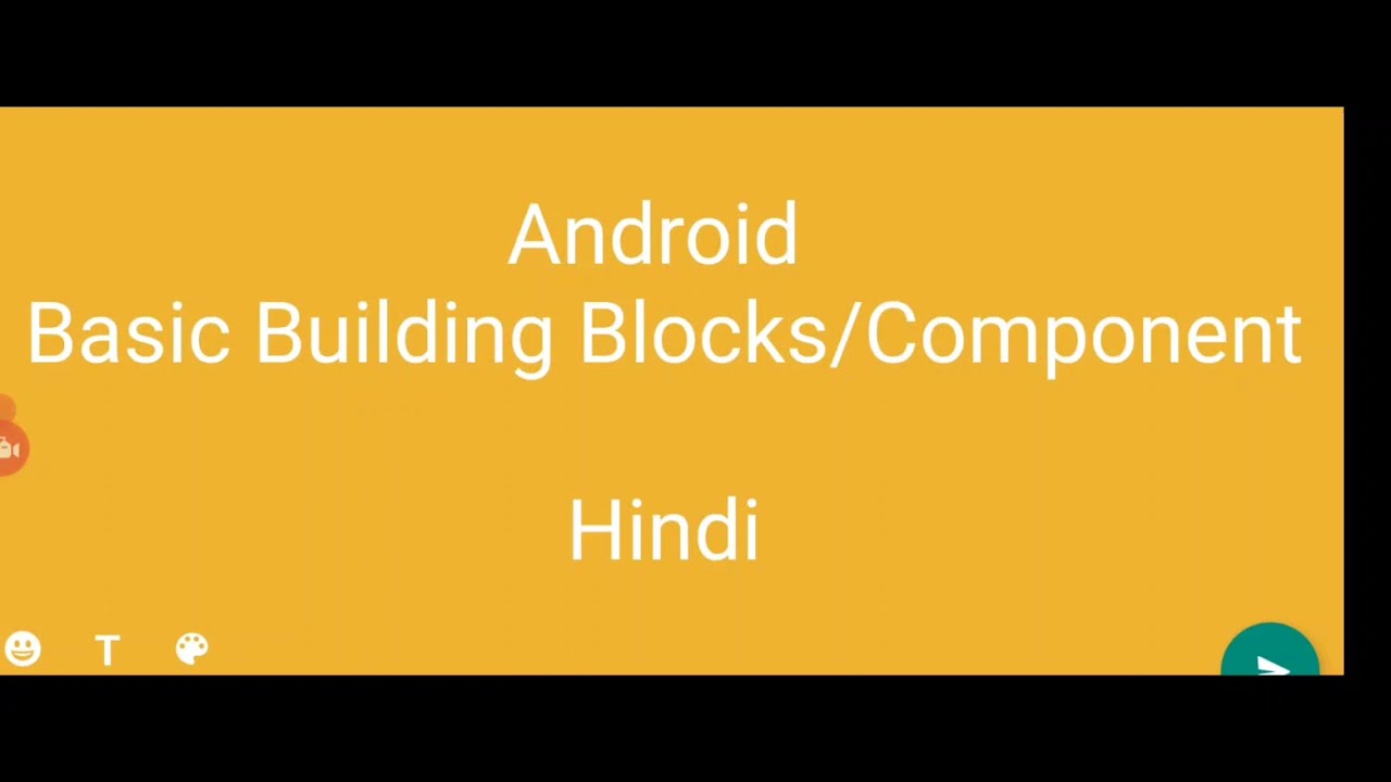 Android : Unit 1 : Basic Building Blocks/Component : Lecture 6: Hindi ...