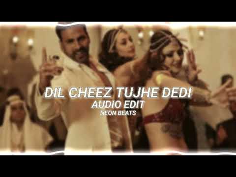 Dil cheez tujhe dedi | (edit audio)