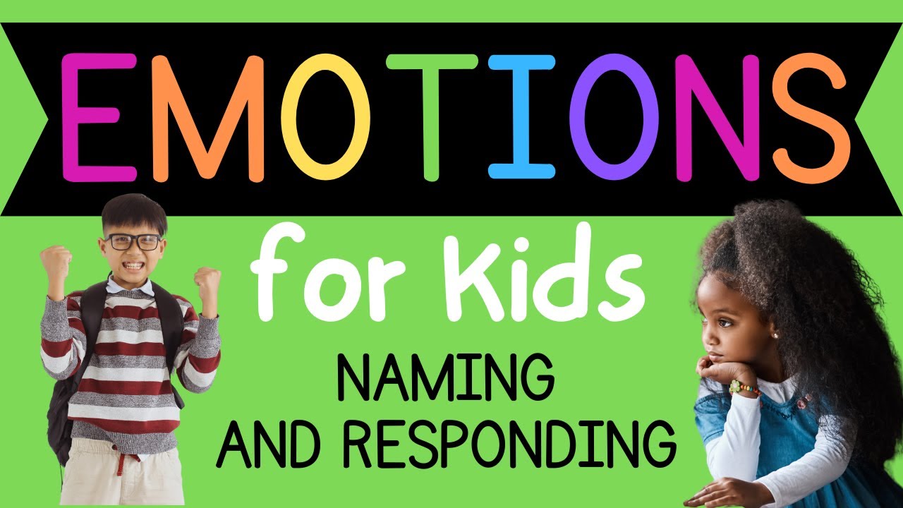 Emotions For Kids: Naming and Responding - YouTube