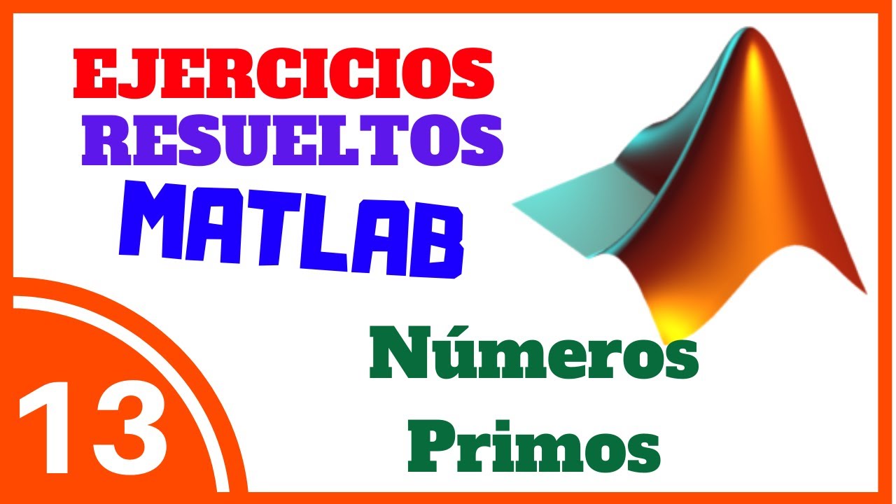 Ejercicio 13 - Numeros Primos en Matlab Ejercicio Resuelto - YouTube