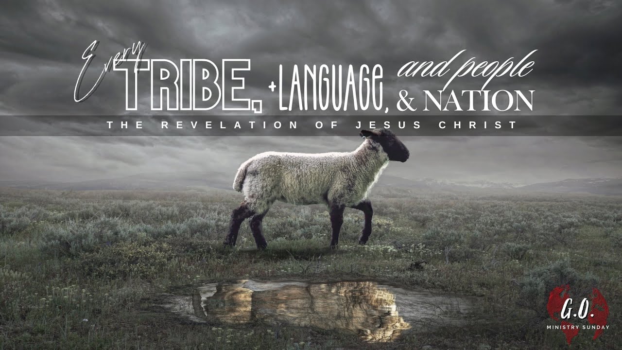 Every Tribe and Language and People and Nation – A Study in Revelation ...