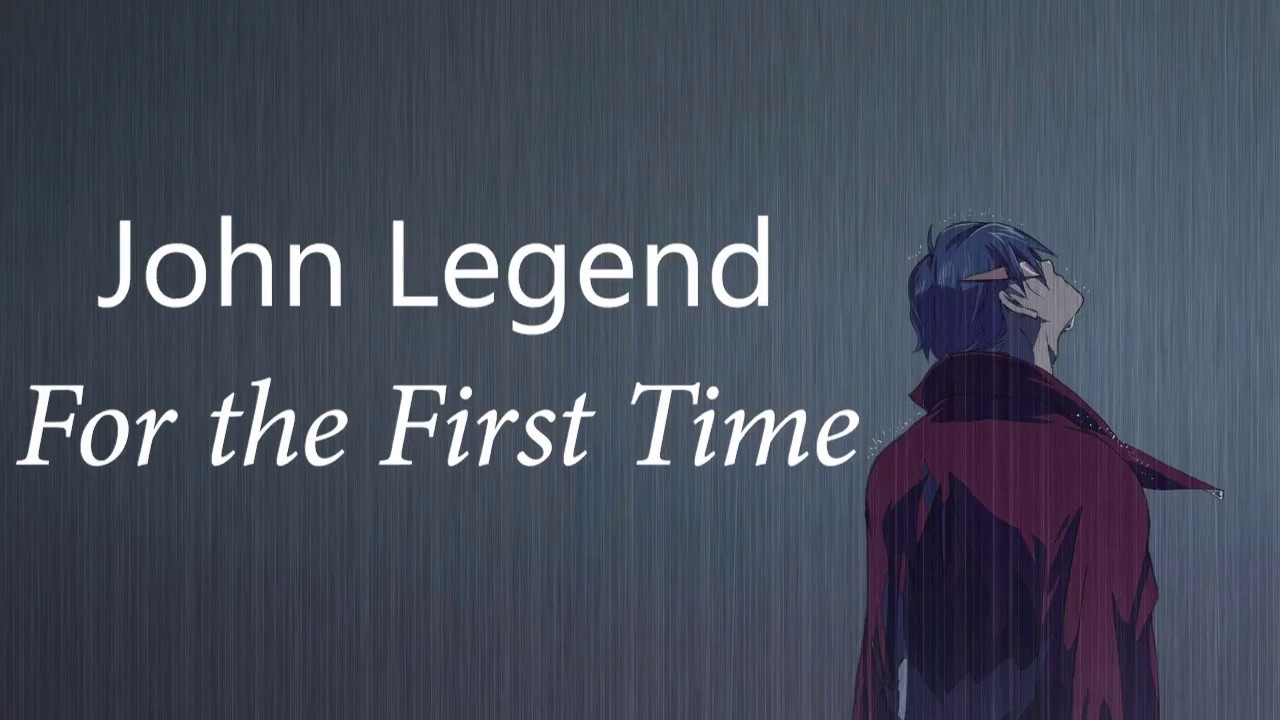 John Legend - For the First Time Lyric Video - YouTube