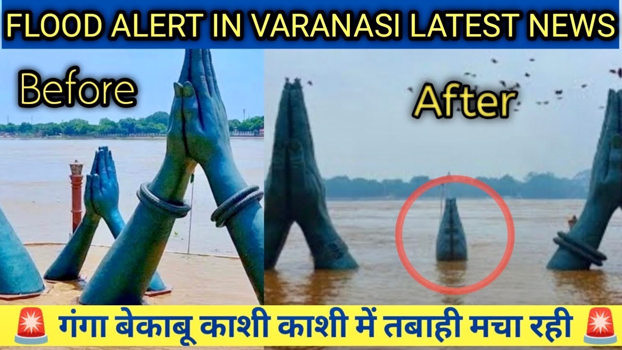 Varanasi Ganga Flood Heavy High Alert 2022 | Flood | Watar level High ...