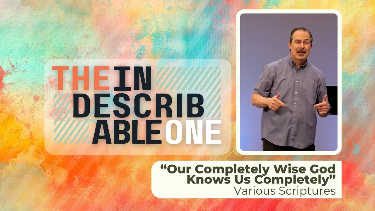 (Sermon Only) "Our completely Wise God Knows Us Completely" | Craig ...