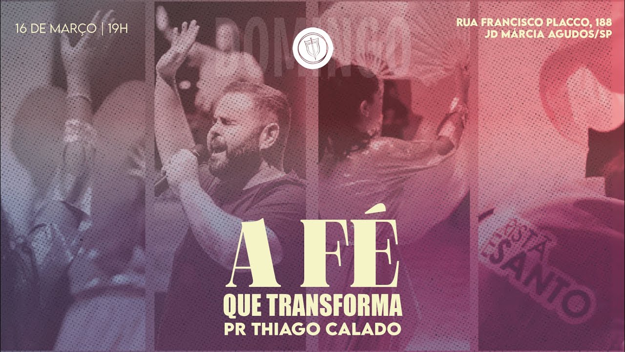 A FÉ que transforma | Pr Thiago Calado | Domingo 16/03/2025 - YouTube