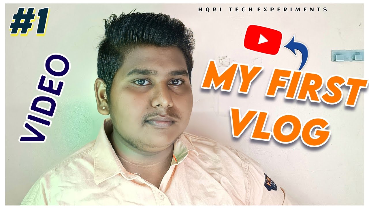 my first vlogs HARI TECH EXPERIMENTS @VLOGS - YouTube
