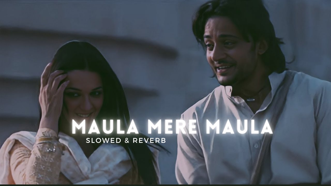 Maula Mere Maula Lyrical Song ( Slowed + Reverb ) Anwar - YouTube