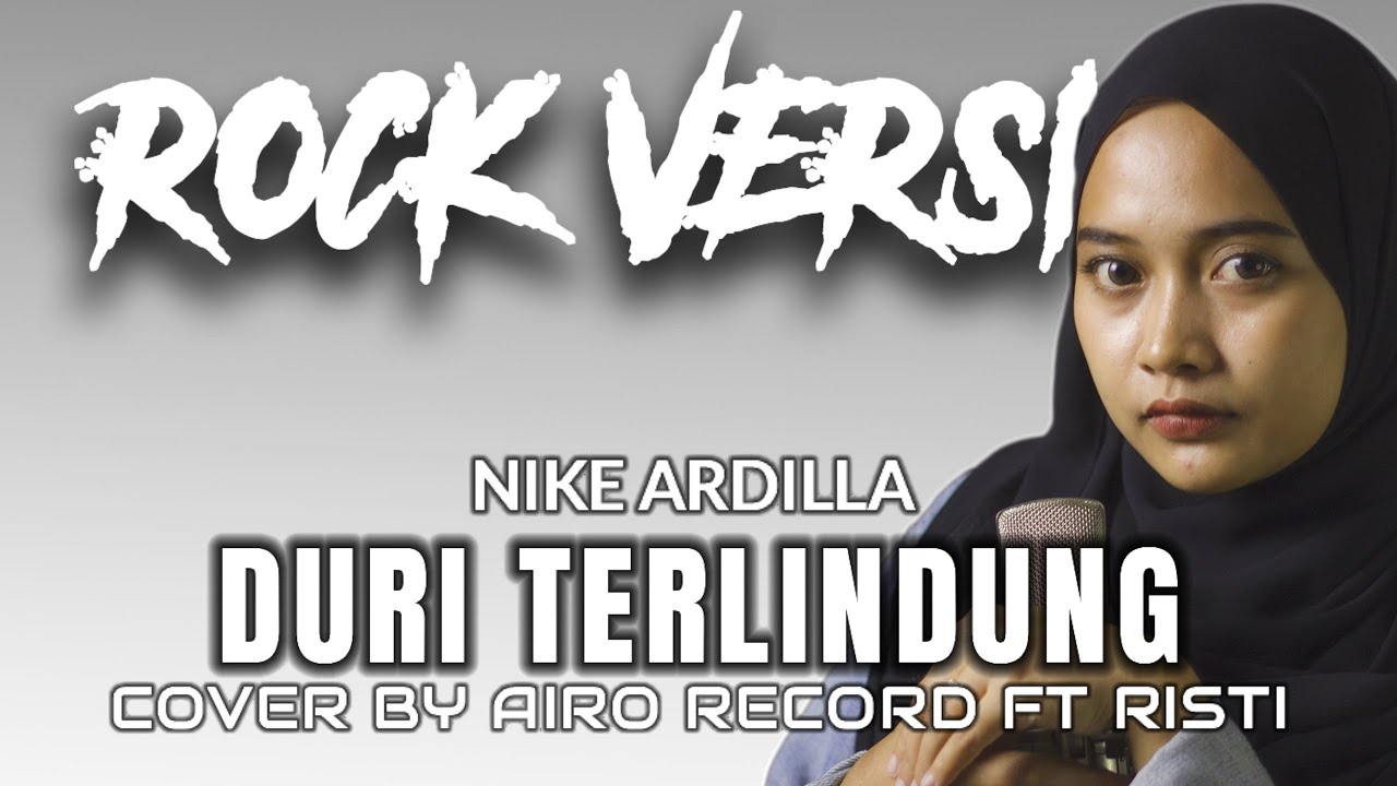 Nike Ardilla - Duri Terlindung | ROCK COVER by Airo Record Ft Risti Trias - YouTube