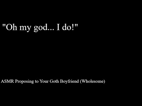 ASMR Proposing to Your Goth Boyfriend (Slice of Life) (Wholesome) - YouTube