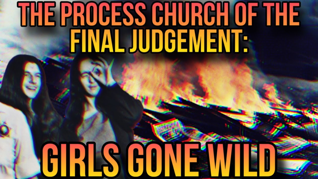 The Process Church of The Final Judgement: Girls Gone Wild - YouTube