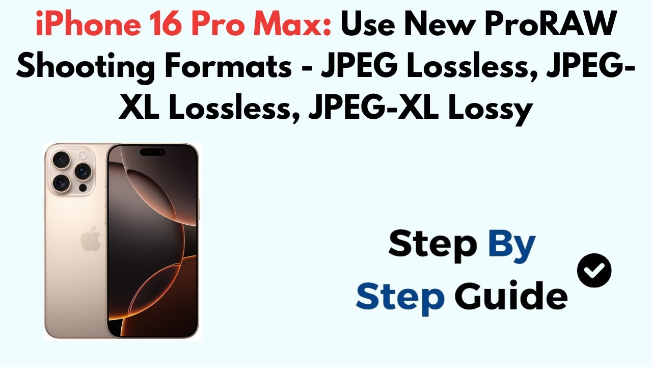 iPhone 16 Pro Max: Use New ProRAW Shooting Formats - JPEG Lossless ...