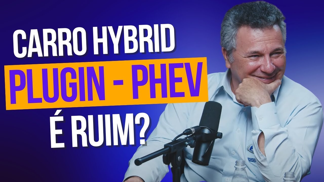 PRÓS E CONTRAS DO CARRO HÍBRIDO PLUGIN (PHEV): SERGIO HABIB EXPLICA - YouTube