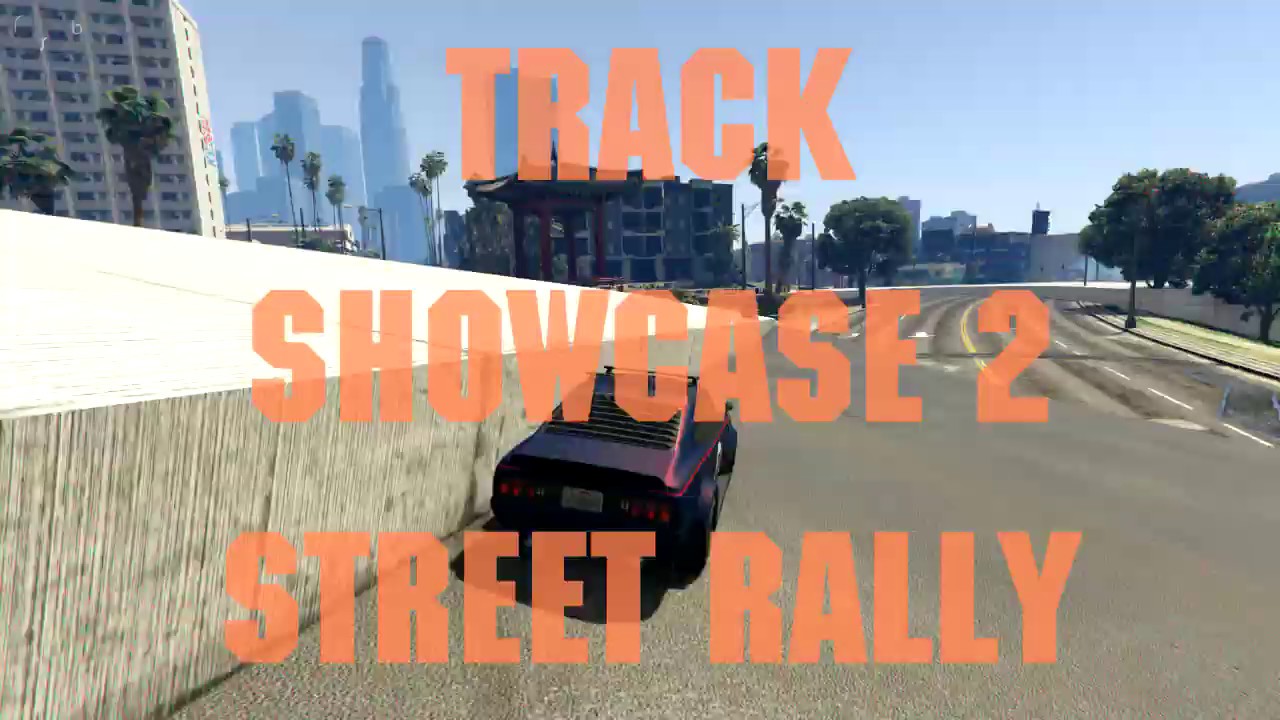 GTAV Track Showcase 2 Street Rally - YouTube