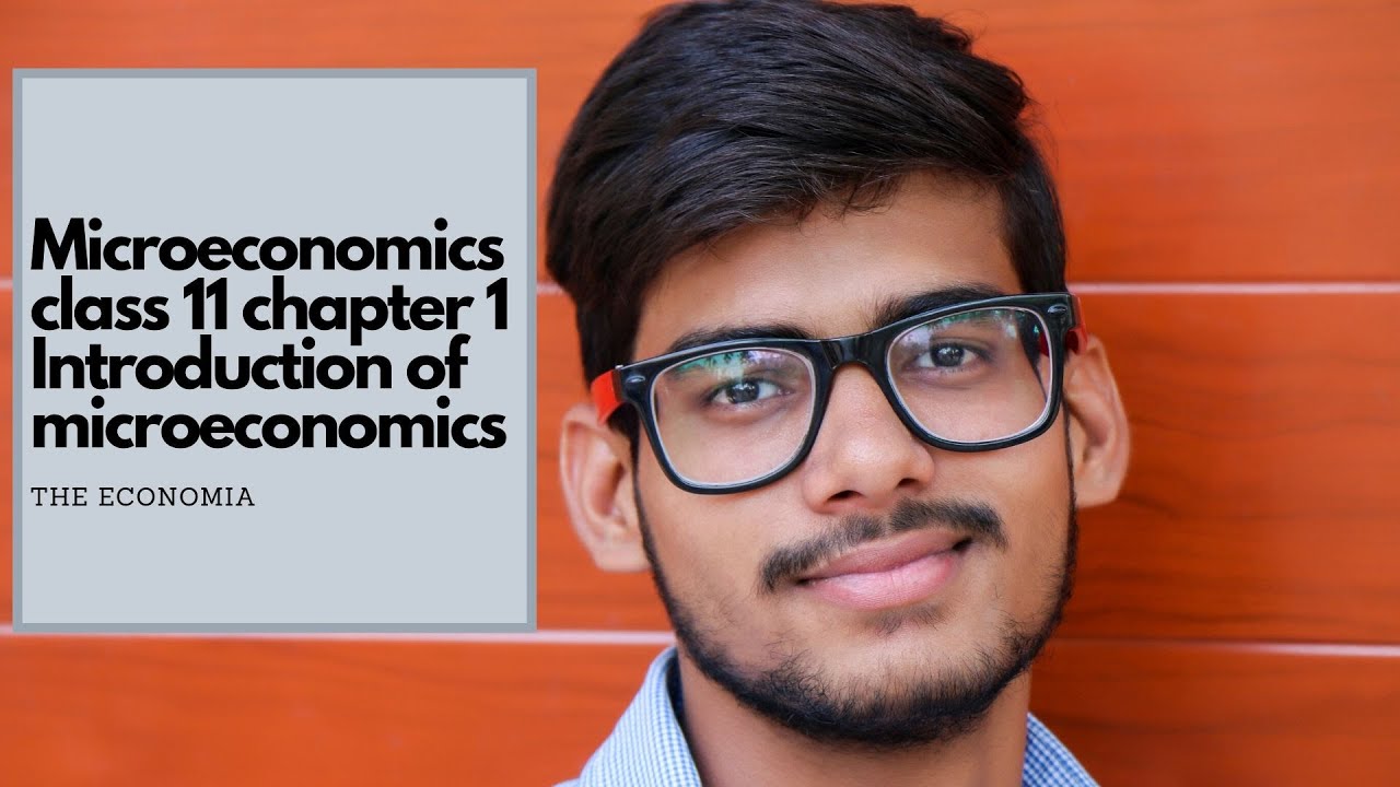 Microeconomics chapter 1 class 11 Introduction to Microeconomics - YouTube