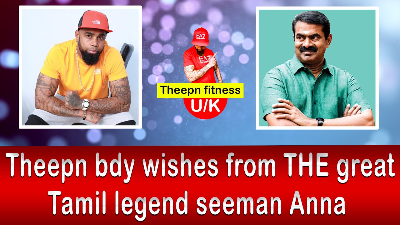 Theepn birthday 🎁 wishes from THE great Tamil legend seeman Anna 💪💪💪 ...