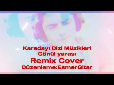 Karadayı Dizi Müzikleri-Gönül Yarası(EsmerGitar Remix Cover)Müzik:Toygar Işıklı