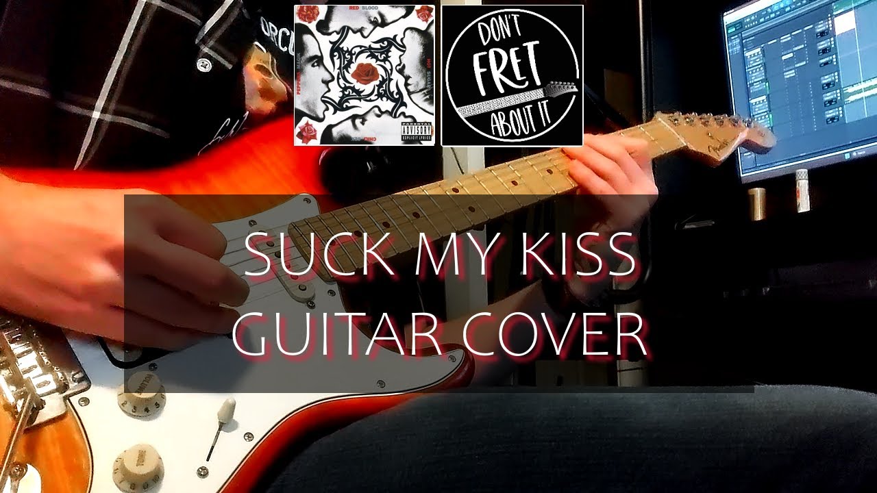 Suck My Kiss Red Hot Chili Peppers Guitar Cover Youtube