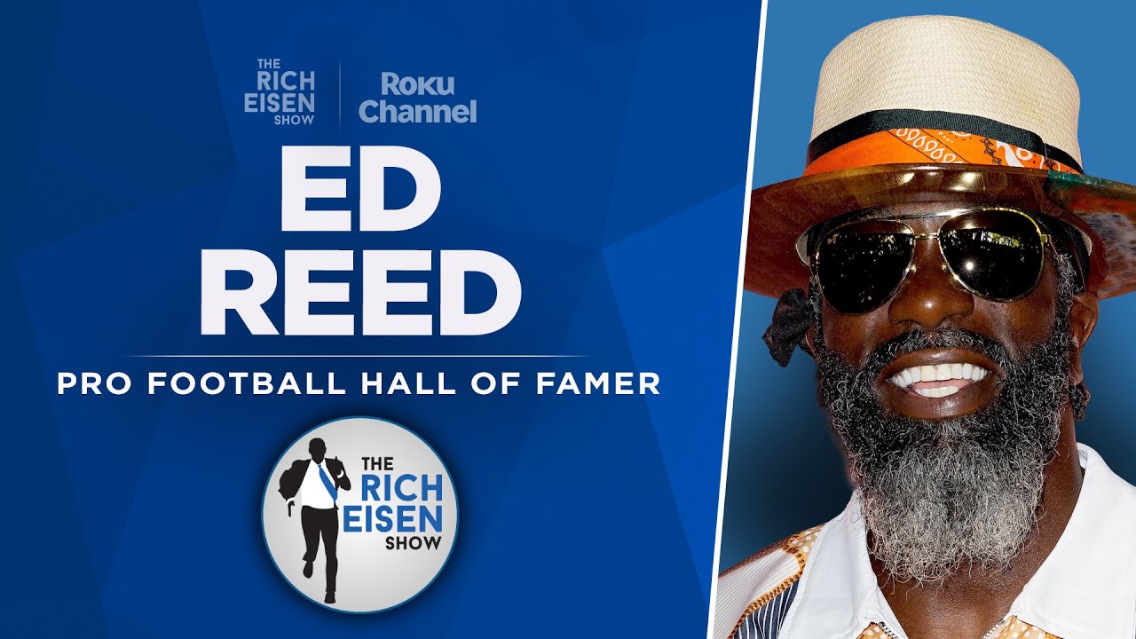 Hall of Famer Ed Reed Talks Ravens, Deion, Belichick & More with Rich ...