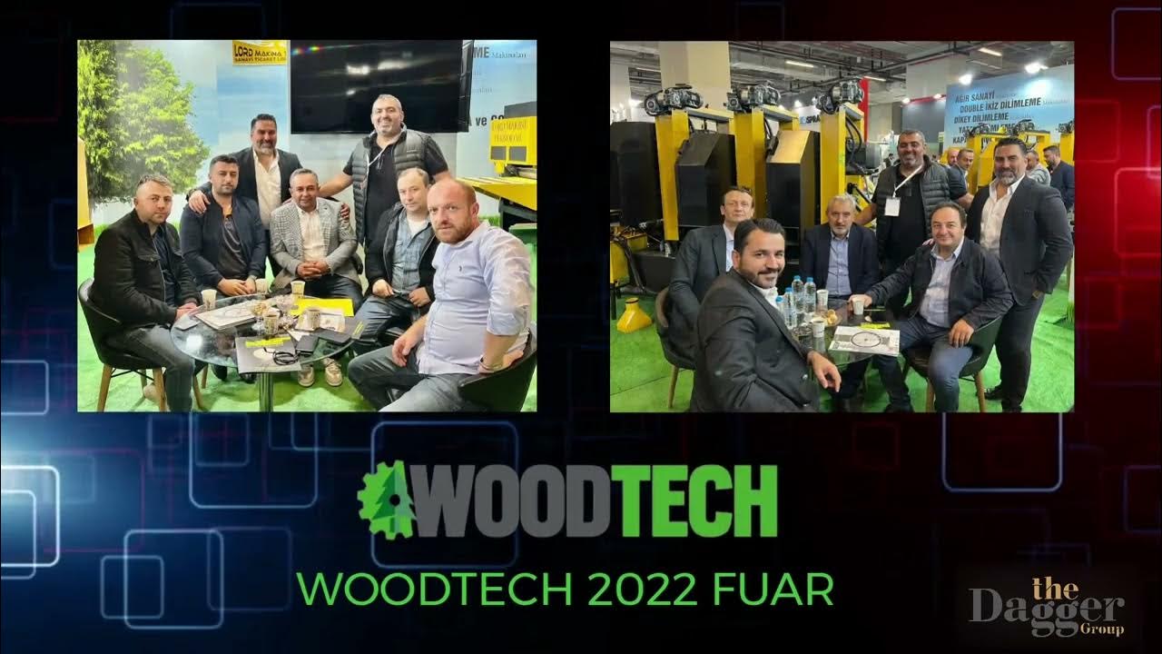 WOODTECH 2022 FUAR - THEDAGGERGROUP - YouTube