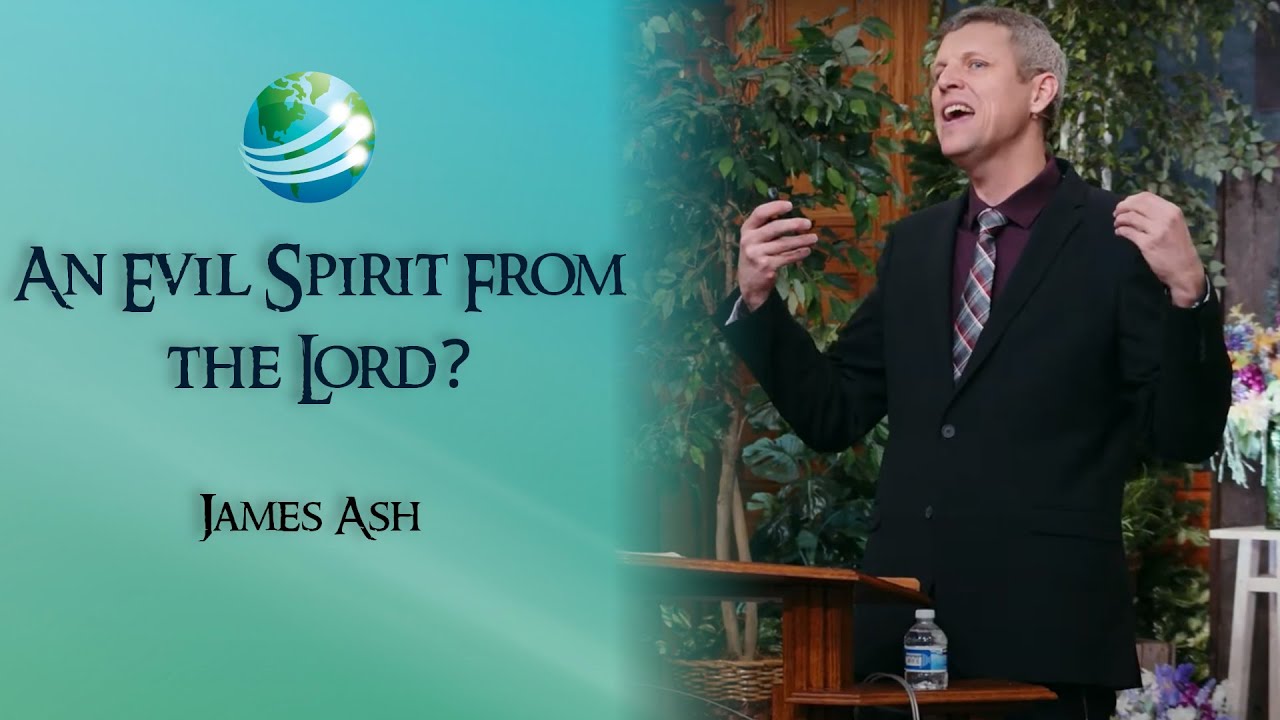 An Evil Spirit From The Lord? - James Ash - YouTube