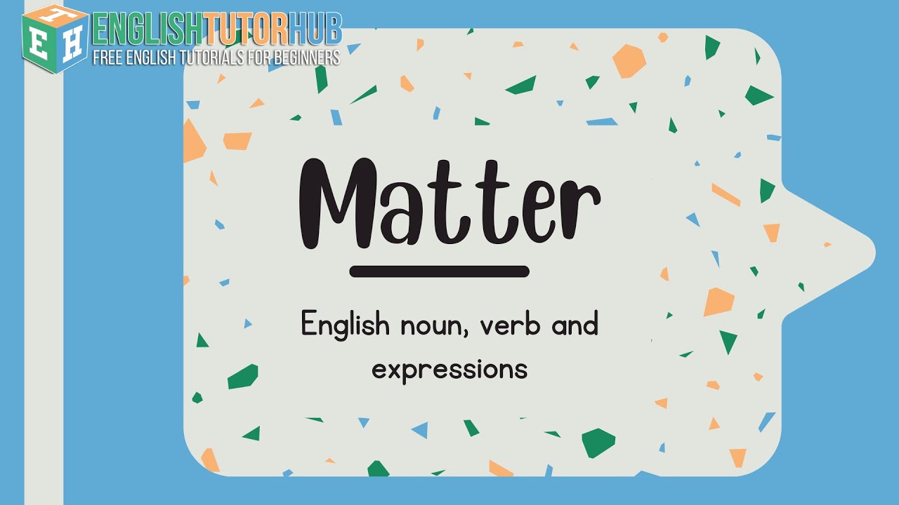 Matter – English noun, verb and expressions - YouTube