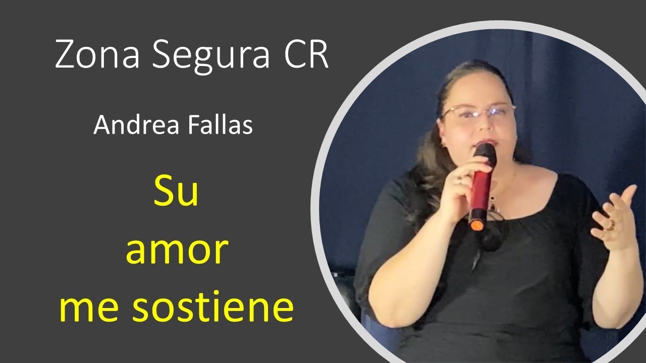 Zona Segura CR - Andrea Fallas - Su amor me sostiene - YouTube