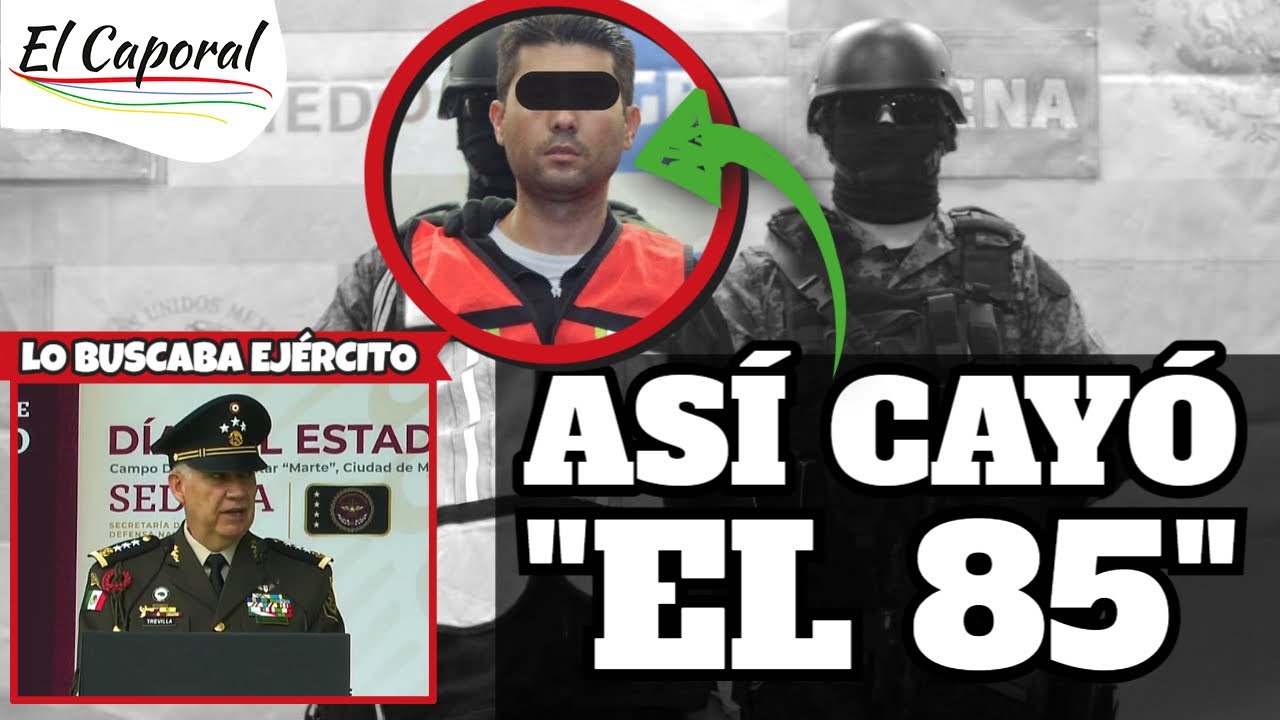 🎖️ ASÍ CAYÓ "EL 85": Salió Del Penal Una Vez... Pero El Ejército Lo ...