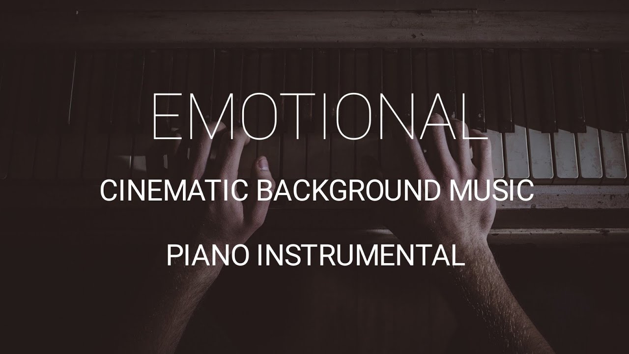 Very Emotional Cinematic Background Music.Piano instrumental - YouTube