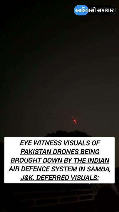 Eye witness visuals of Pakistan drones being brought down by the Indian Air Defence in Samba, J ...