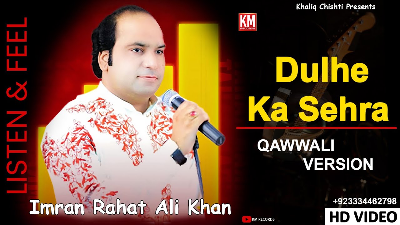 Dulhe Ka Sehra ( Qawwali Version ) HD Video | Imran Rahat Ali Khan ...