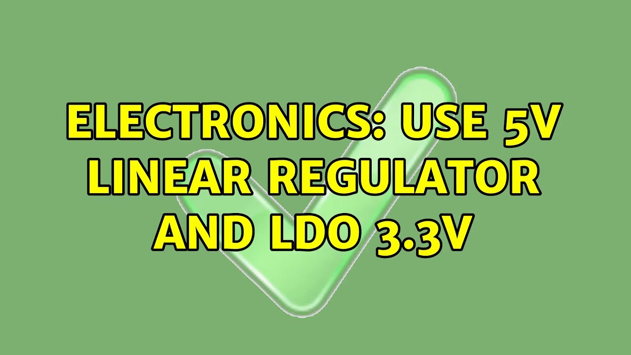 Electronics: Use 5v Linear Regulator and LDO 3.3V (3 Solutions!!) - YouTube