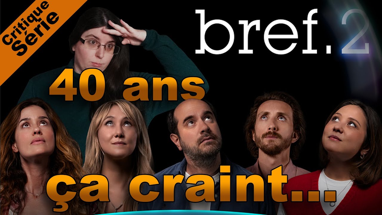🎥 Bref 2 parce que 40 ans ça craint🎥 - YouTube