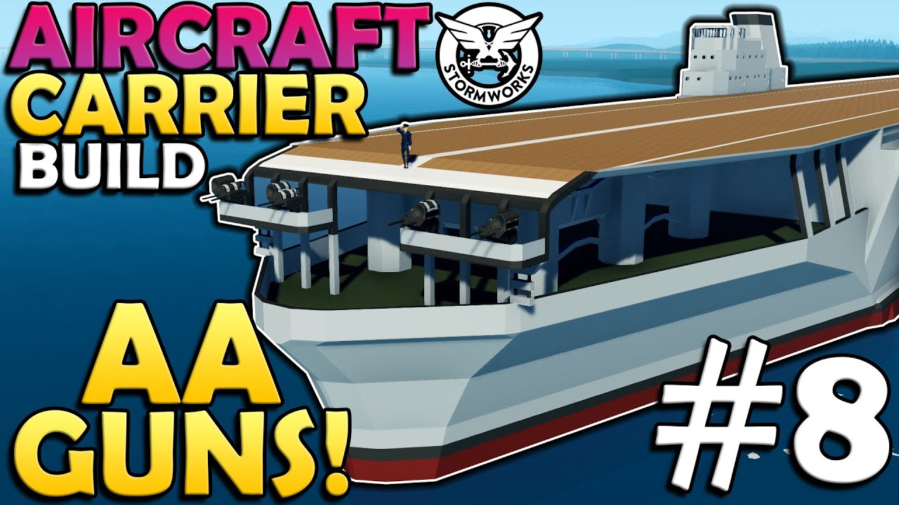 ANTI-AIRCRAFT GUNS!? - Aircraft Carrier Build - Stormworks - #8 - YouTube