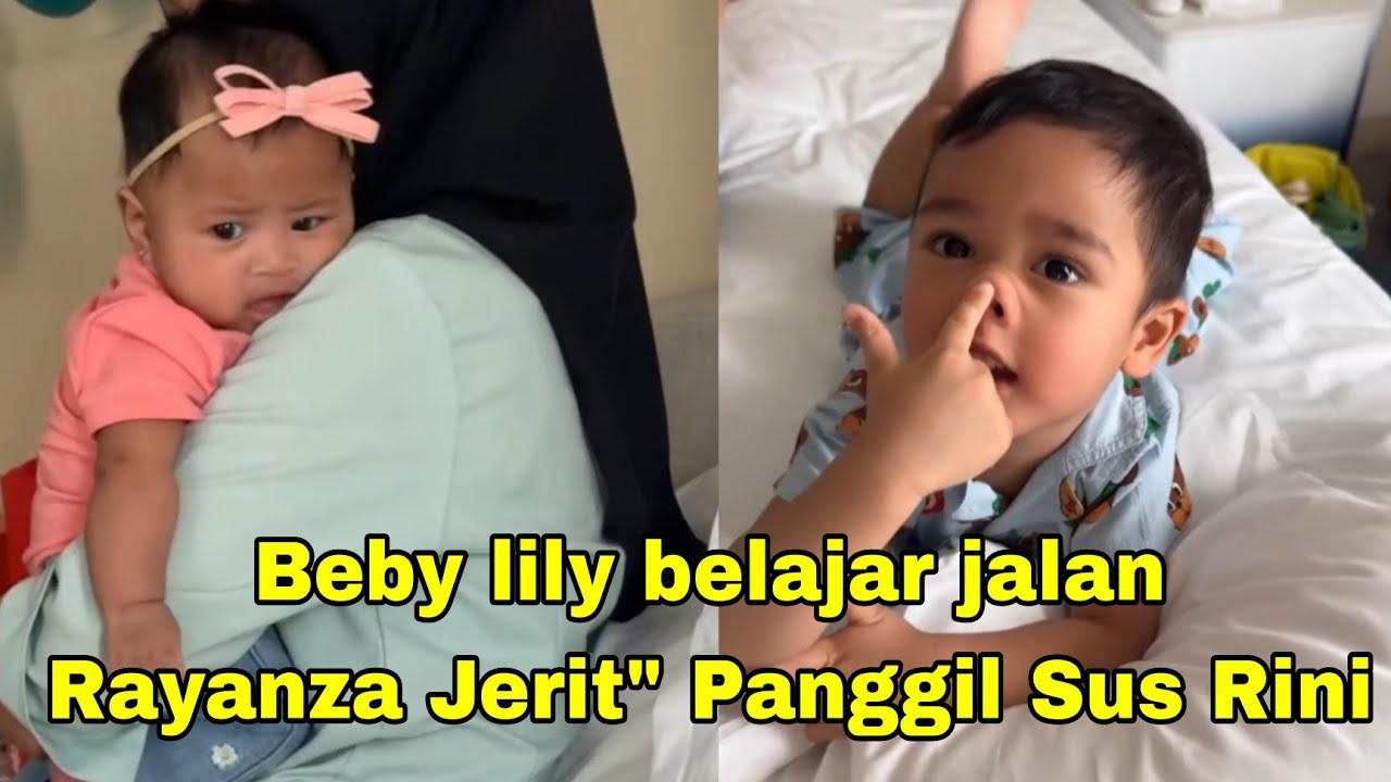 BEBY LILY BELAJAR JALAN RAYANZA JERIT" PANGGIL PAPA RAFI SUS RINI - YouTube