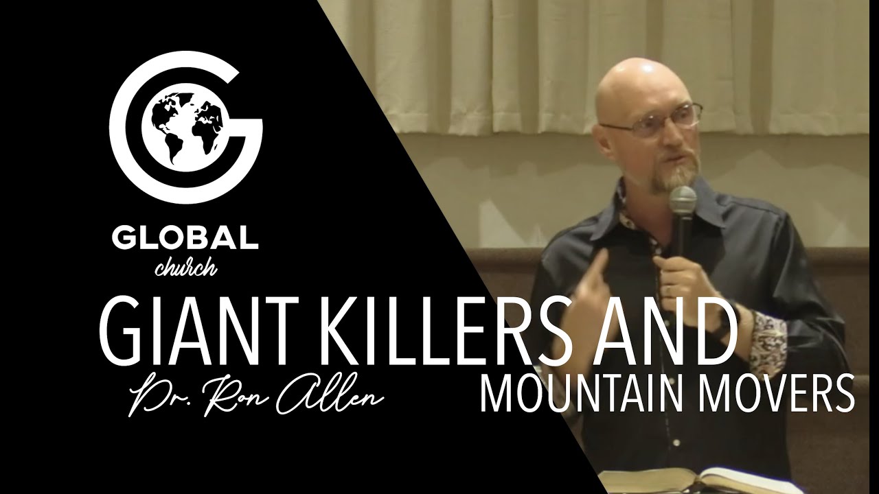 Giant Killers and Mountain Movers - Dr. Ron Allen - Global Church - YouTube