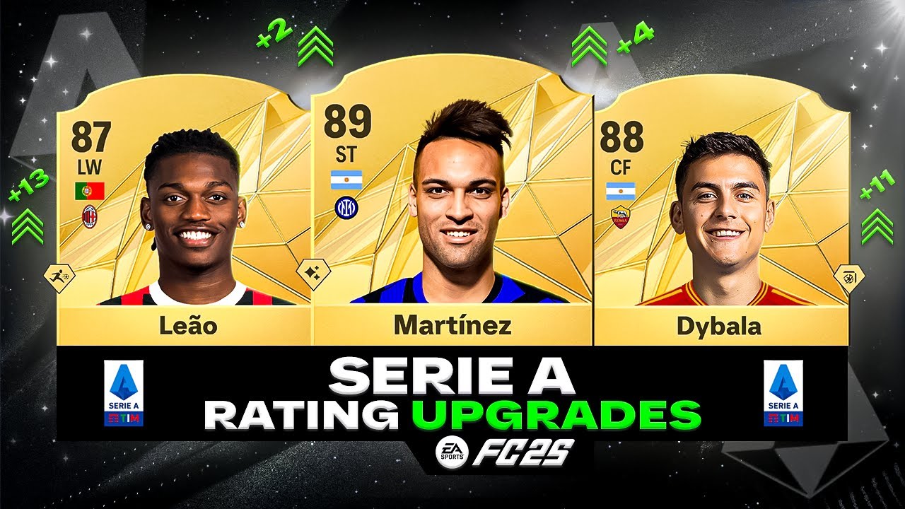 FC 25 | SERIE A BIGGEST RATING UPGRADES 😱🔥 ft. Leao, Martinez, Dybala ...
