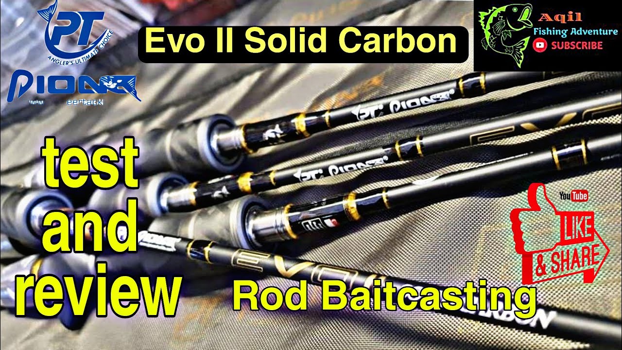 [ REVIEW ] Rod Baitcasting Ultralight | PIONEER EVO II SOLID CARBON # ...