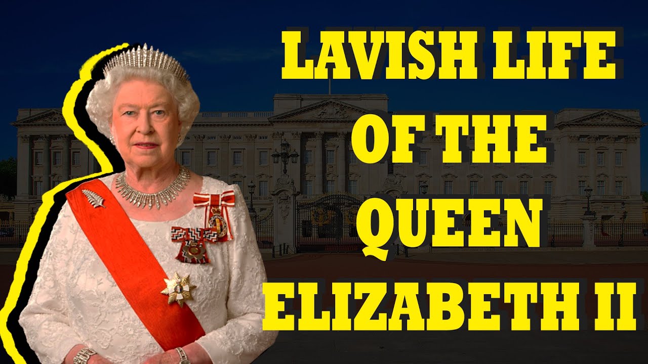 The Late Queen Elizabeth II's Extravagant Lifestyle - YouTube