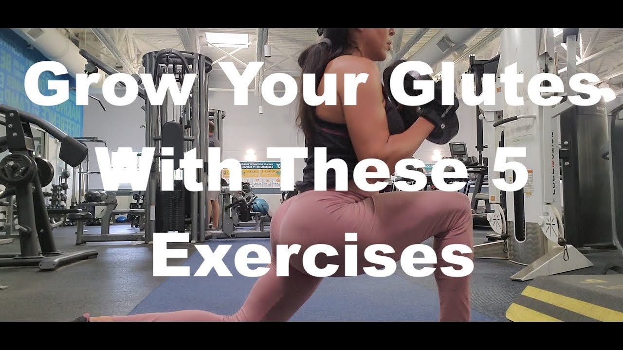 Grow Your Glutes With These 5 Exercises - YouTube