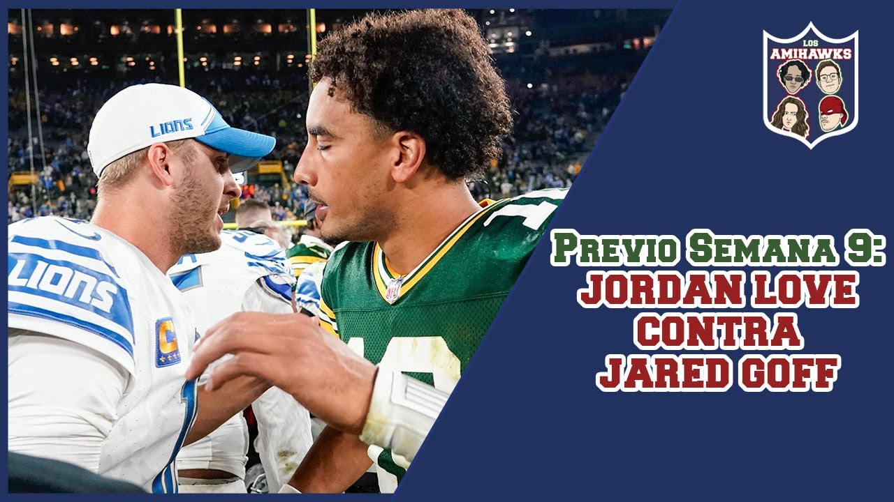 AMIHAWKS – Previo semana 9: Jordan Love contra Jared Goff – NFL en ...