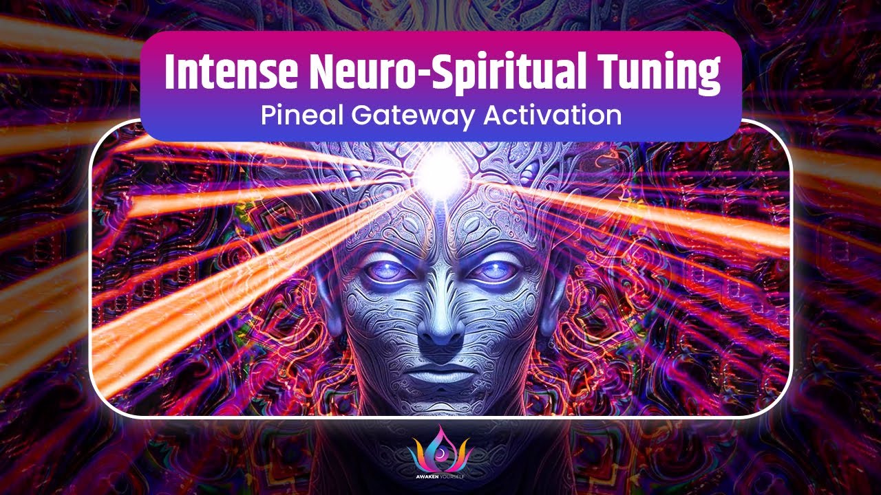 Intense Neuro-Spiritual Tuning | Pineal Gateway Activation via Binaural ...