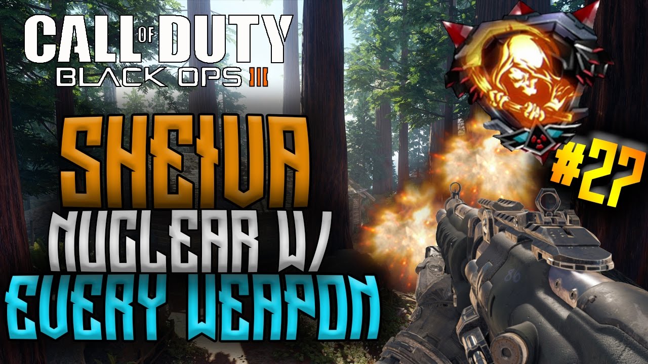 BLACK OPS 3: "NUCLEAR w/ Every Weapon #27 SHEIVA" || COD BO3 SHEIVA ...