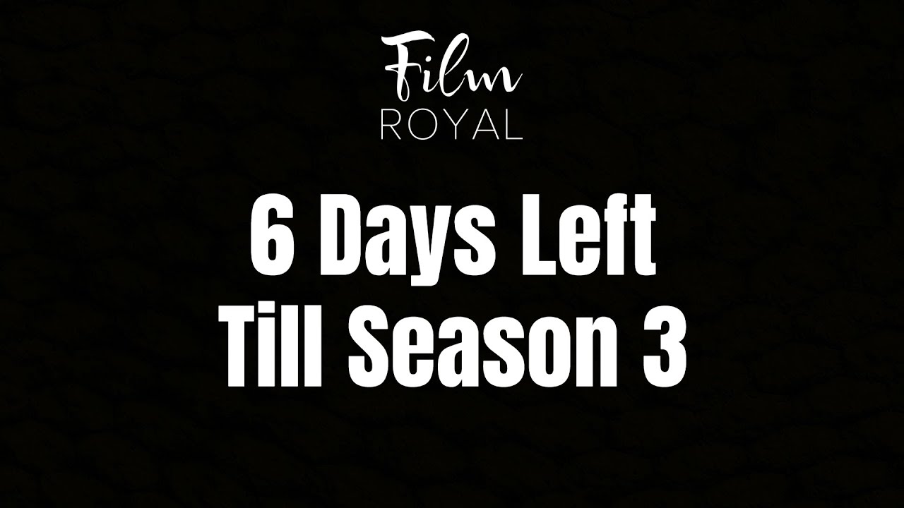 6 DAYS LEFT TILL SEASON 3 YouTube 6-days-left-till-season-3-youtube