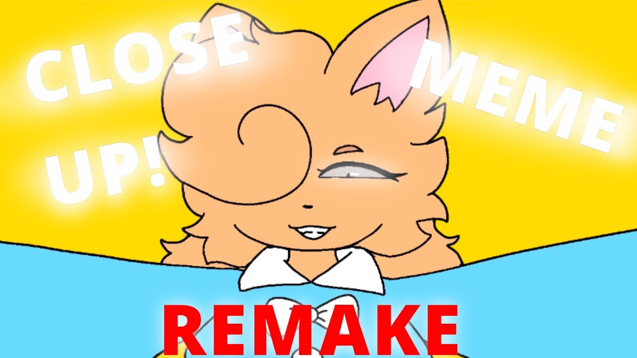 Close up Meme // REMAKE // Animation meme // - YouTube
