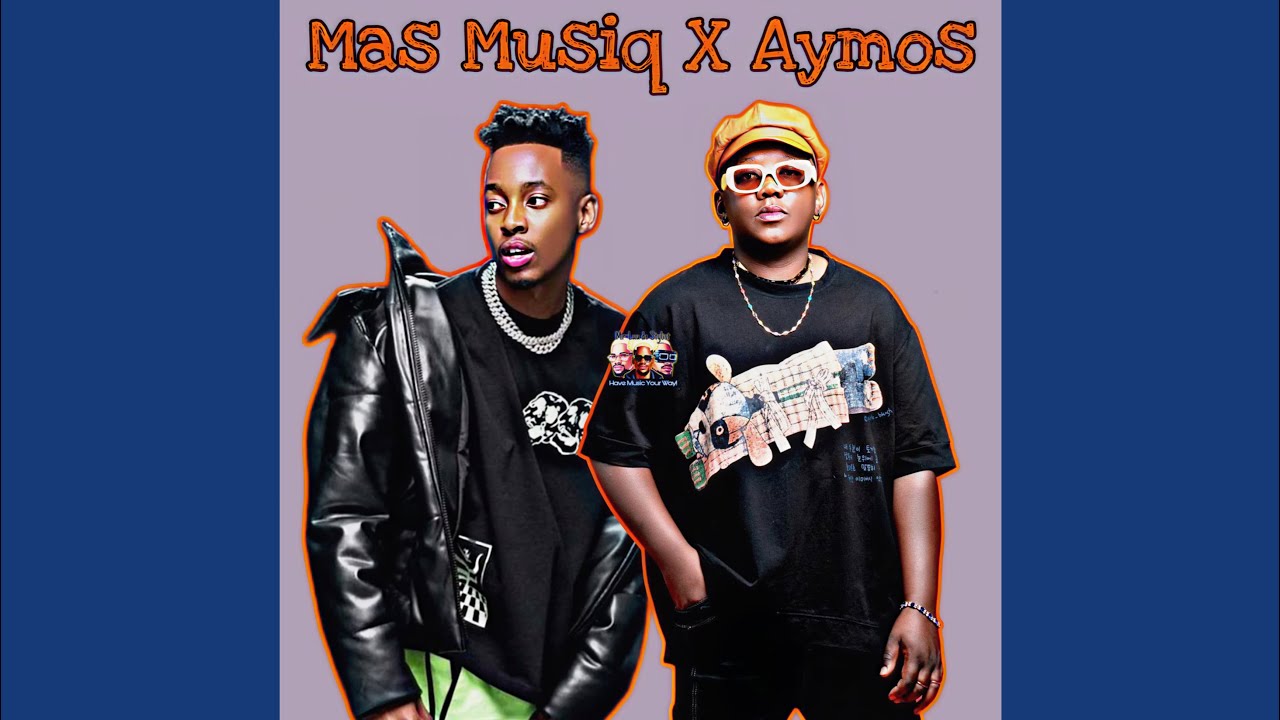 Mas Musiq & Aymos feat. Kabza De Small & DJ Maphorisa - Ama wishi Wishi ...